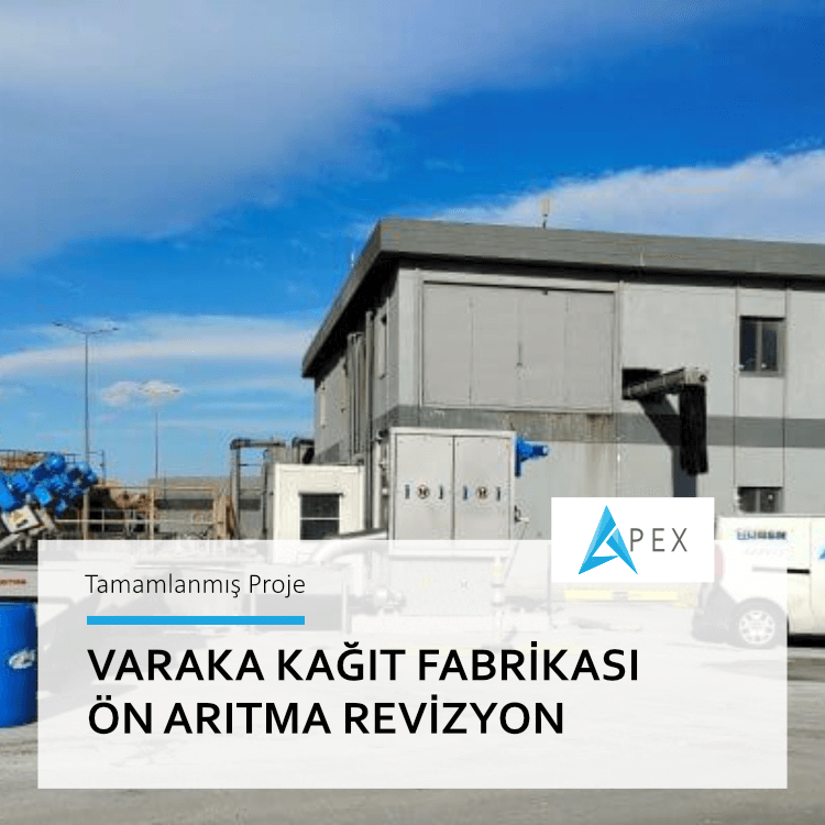 VARAKA Kağıt Fabrikası – Ön Arıtma Revizyon İşi - Apex